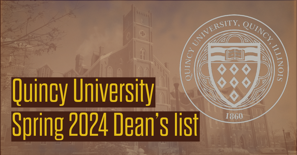 QUINCY UNIVERSITY RELEASES SPRING 2024 DEAN’S LIST | Quincy University
